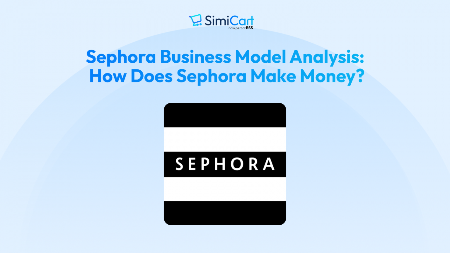 Sephora Business Model Canvas Analysis: How Does Sephora Make Money?